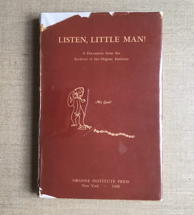 "Listen, Little Man!" By Wilhelm Reich. First Edition.