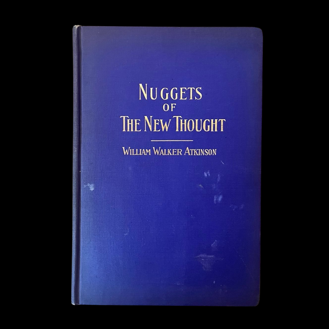 Nuggets of the New Thought : William Walker Atkinson 1902 - ELLIPSIS ...
